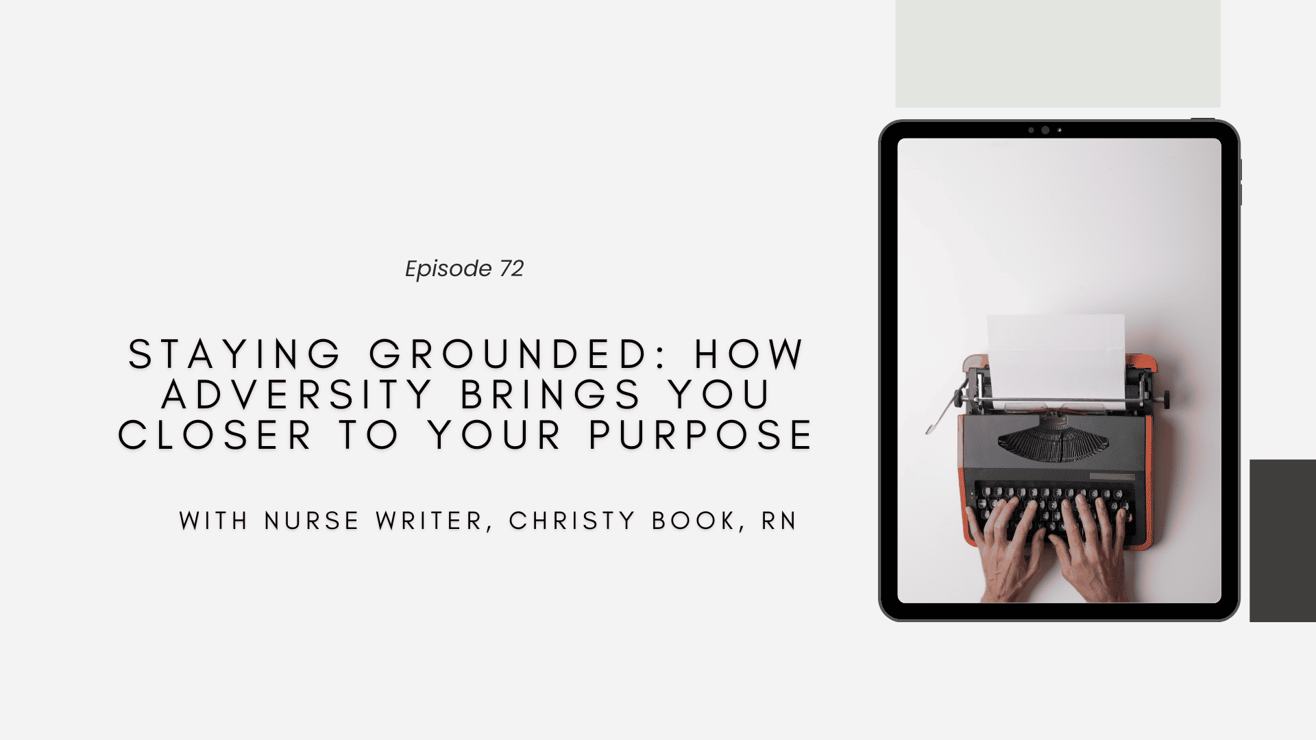 Episode 72 - Staying Grounded With Nurse Writer, Christy Book | Satori ...